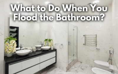 What to Do When You Flood the Bathroom? | Resto Clean