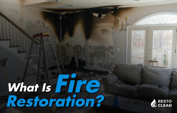 What Is Fire Restoration? | Resto Clean